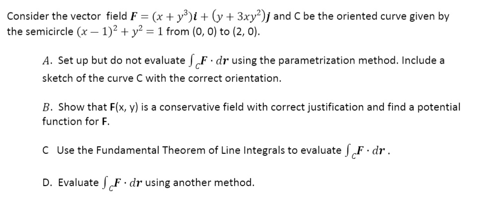 consider the vector field f x yi y 3xyjand be the oriented curve given by the semicircle x 12 y2 ...
