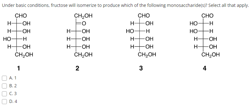 SOLVED: Under basic conditions, fructose will isomerize to produce ...