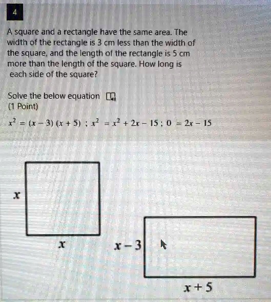 4 A square and a rectangle have the same area. The width of the ...
