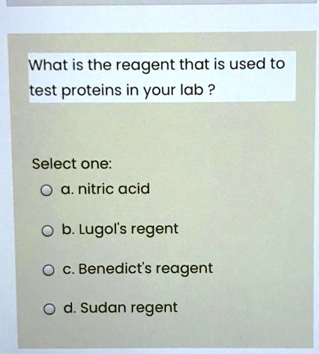 SOLVED: What is the reagent that is used to test proteins in your lab ...