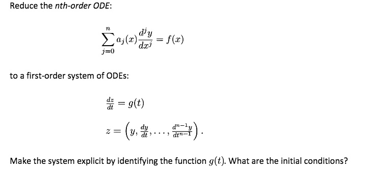 Reduce the nth-order ODE:a;(x) =f(c) dx] j=0to a firs… - SolvedLib