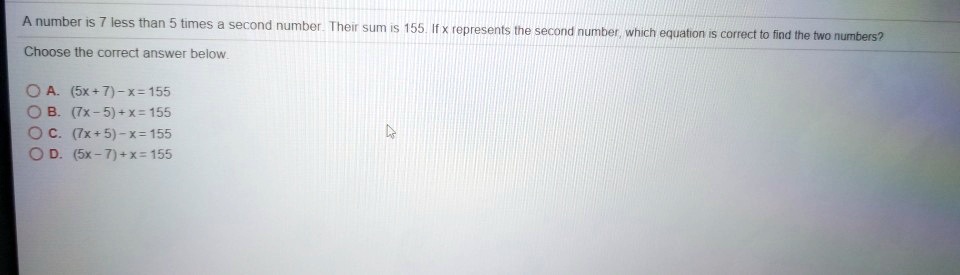 SOLVED: A number iS less than times second number Their sum 155 If x represents Ine secorid ...