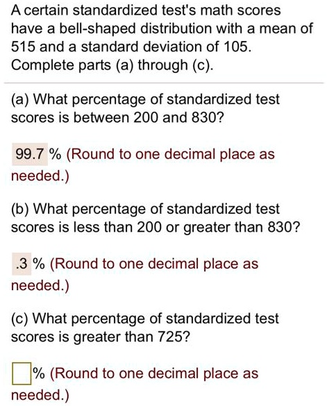 a certain standardized tests math scores have a bell shaped ...