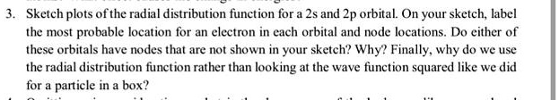 sketch plots ofthe radial distribution function for 2s and 2p orbital ...