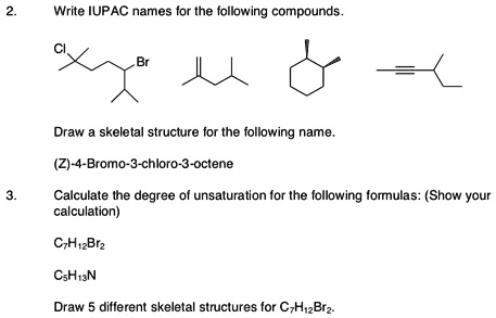 SOLVED: Write IUPAC names for the following compounds. Draw skeletal structure for the following ...