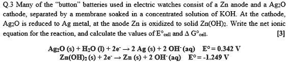 q3 many of the button batteries used in electric watches consist of zn ...