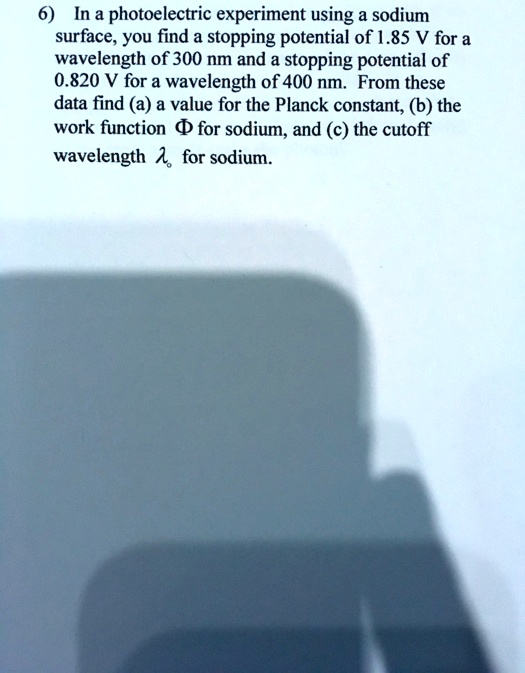 SOLVED: In a photoelectric experiment ;using sodium surface, you find a stopping potential of 1. ...