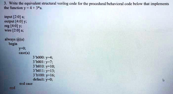 Solved Write The Equivalent Structural Verilog Code For The Proceduralbehavioral Code Below