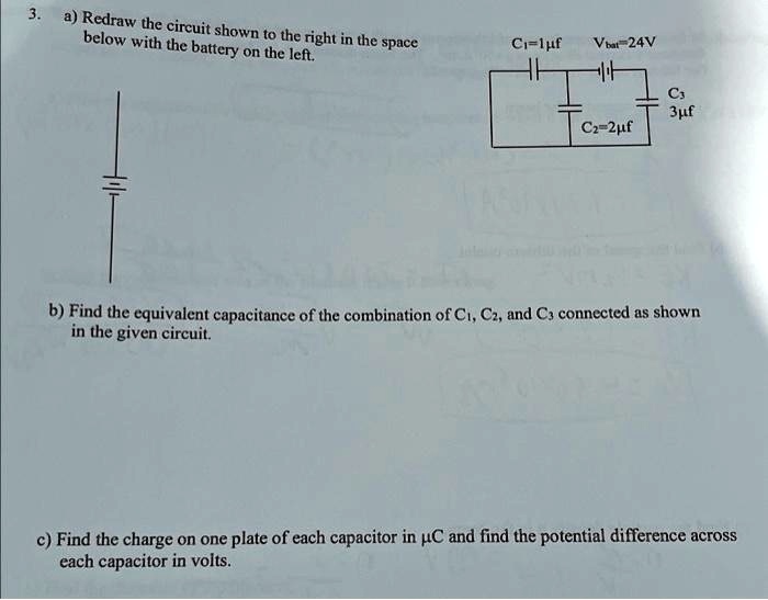 SOLVED: 3.a Redraw the circuit shown to the right in the space below ...