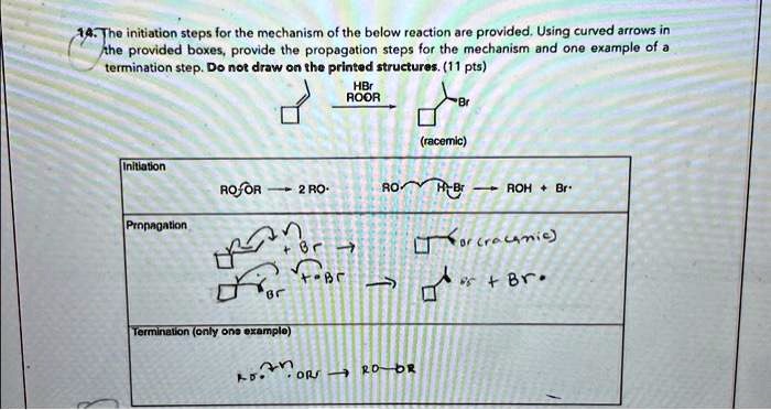 SOLVED: Texts: The initiation steps for the mechanism of the below reaction are provided. Using ...