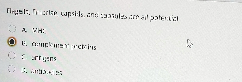 SOLVED: Flagella, fimbriae, capsids, and capsules are all potential C ...