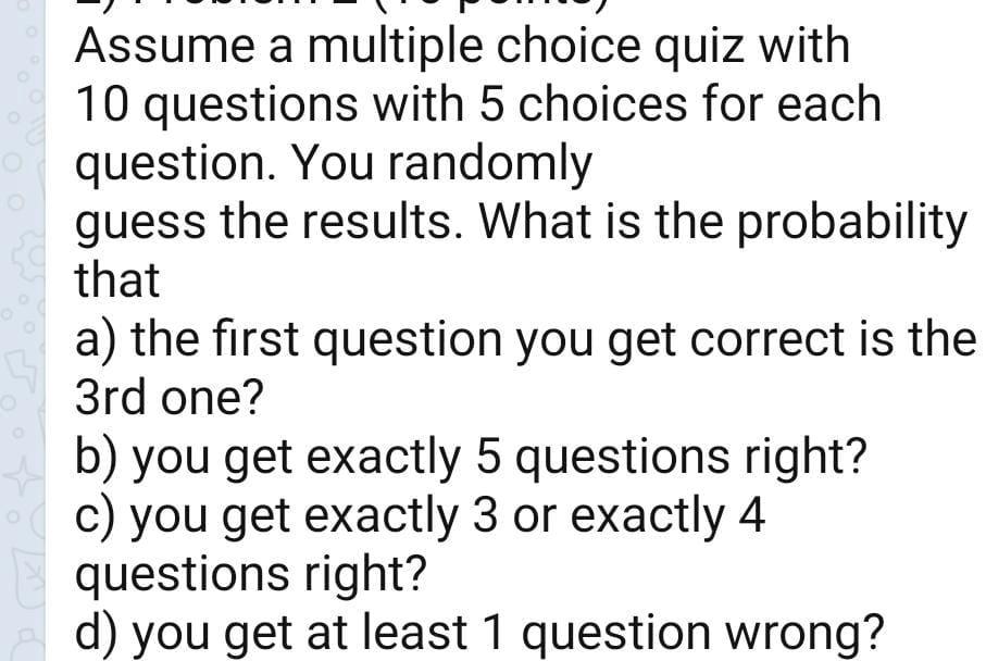 SOLVED: Assume a multiple choice quiz with 10 questions with 5 choices ...