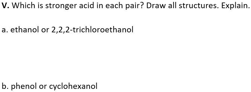 SOLVED: V. Which is stronger acid in each pair? Draw all structures ...