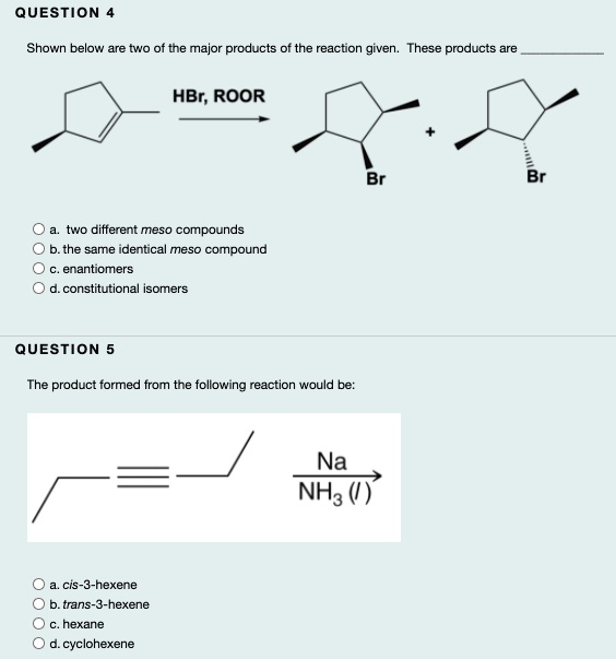 SOLVED: QUESTION Shown below are two of the major products of the reaction given: These products ...