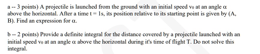 SOLVED: a - 3 points) A projectile is launched from the ground with an initial speed vo at an ...