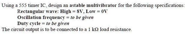SOLVED: Calculation and Explanation and Simulation Using 555 timer IC ...