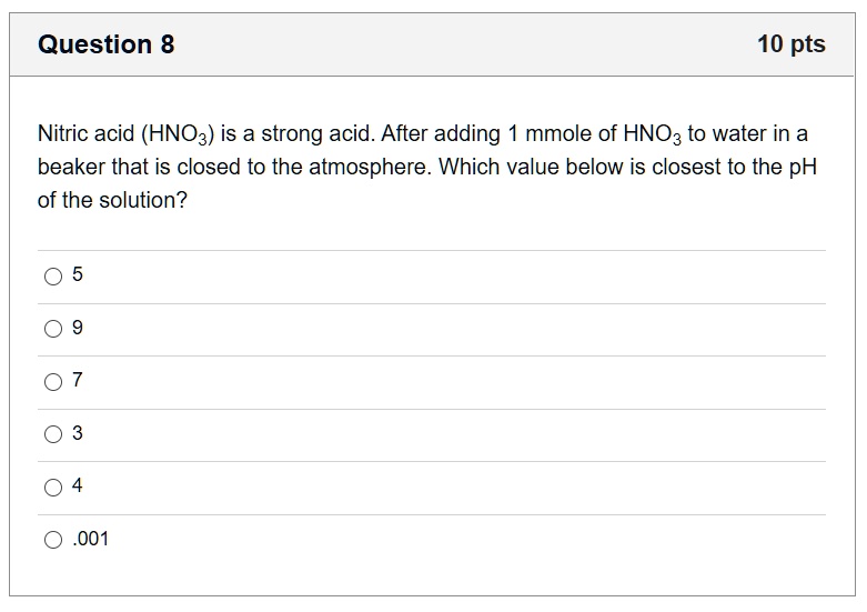 Question 8 10 pts Nitric acid (HNO3) is a strong acid. After adding 1 ...