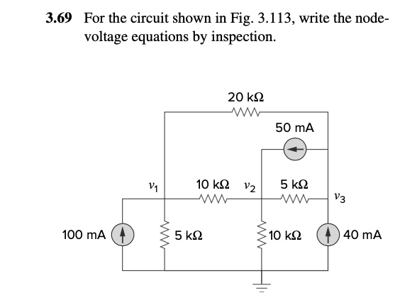 369 for the circuit shown in fig 3113 write the node voltage equations by inspection 20 kq 50 ma ...