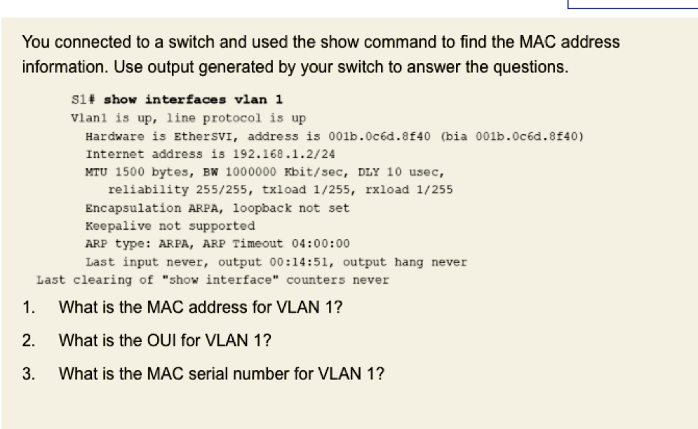SOLVED: You connected to a switch and used the show command to find the ... SOLVED: You connected to a switch and used the show command to find the ...