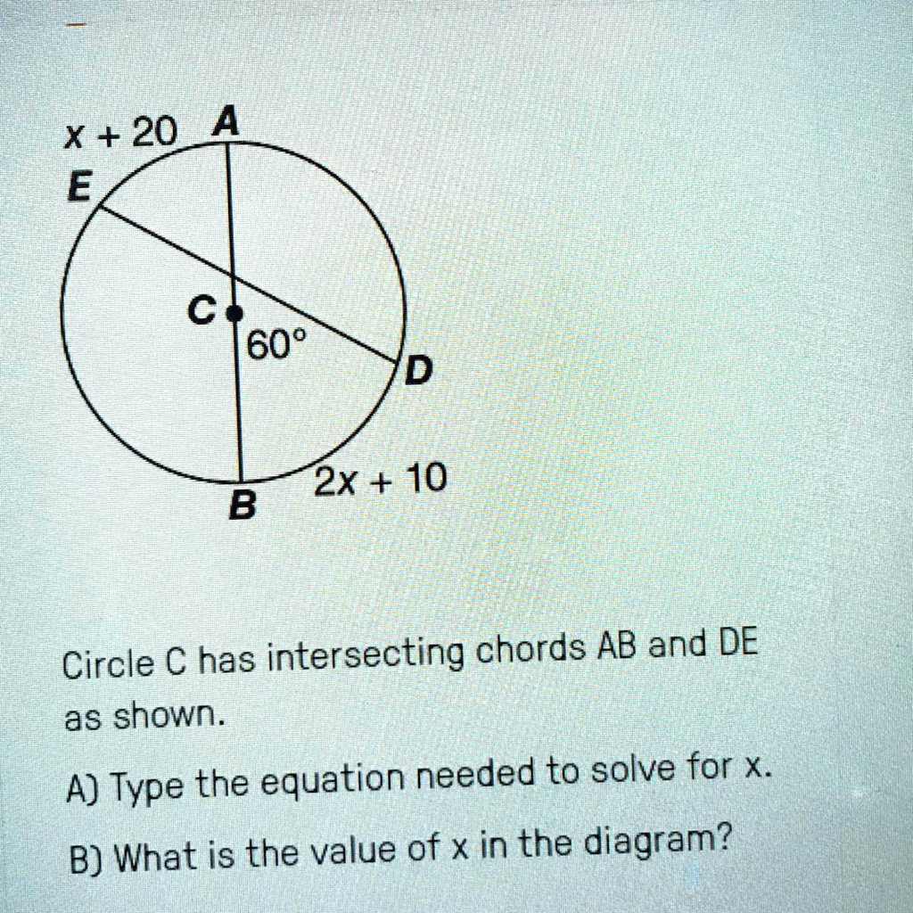 SOLVED: 'Circle C has intersecting chords AB and DE as shown. A) type ...