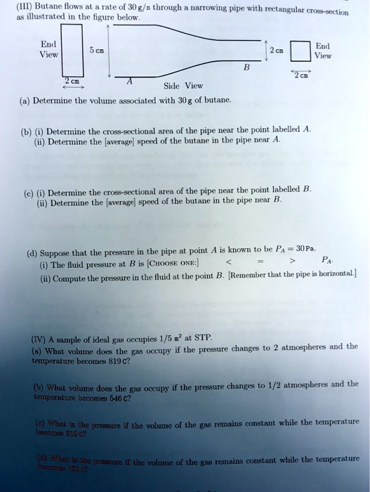 (III) Butane flows at a rate of 30 g/s through a narrowing pipe with ...