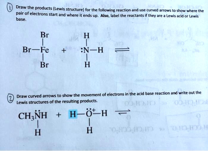 SOLVED: Draw the products (Lewis structure) for the following reaction and use curved arrows to ...