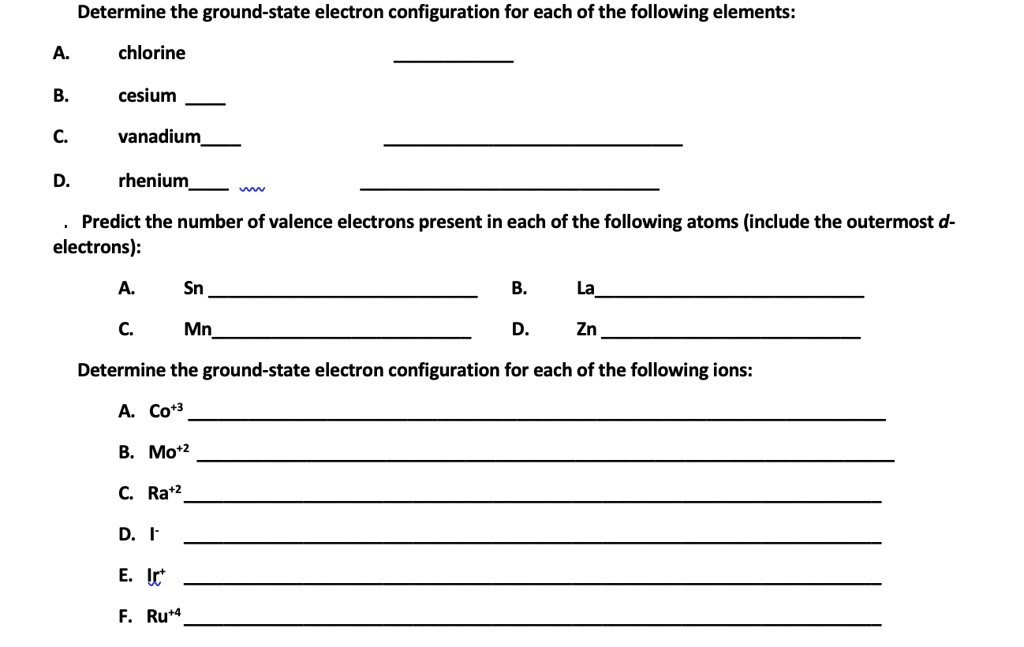 Solved Determine The Ground State Electron Configuration For Each Of