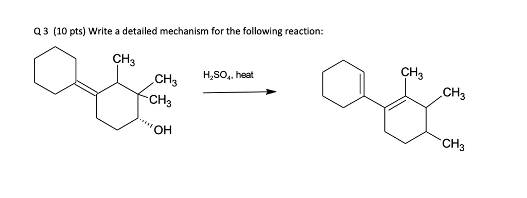 SOLVED: Q3 (10 pts) Write a detailed mechanism for the following reaction: H2SO4, heat CH3 CH3 ...