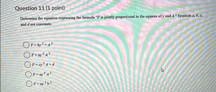 SOLVED: Determine the equation expressing the formula F is jointly ...