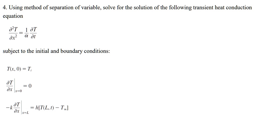 SOLVED: Using method of separation of variable, solve for the solution of the following ...