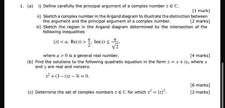 SOLVED: (a) i) Define carefully the principal argument of a complex number âˆˆ C. [1 mark] ii ...