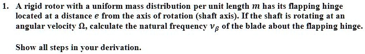 1. A rigid rotor with a uniform mass distribution per unit length m has ...
