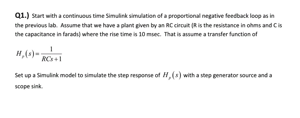 SOLVED: Start with a continuous-time Simulink simulation of a proportional negative feedback ...