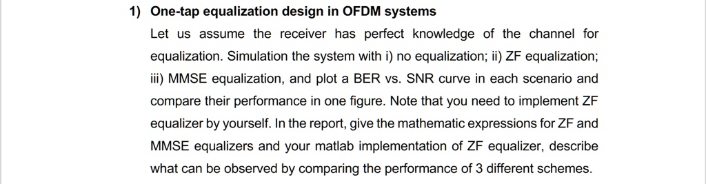 1) One-tap equalization design in OFDM systems Let us assume the receiver has perfect knowledge ...