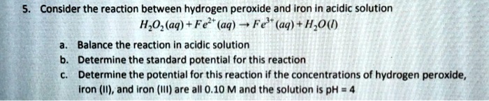 SOLVED: Consider the reaction between hydrogen peroxide and iron in ...