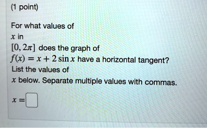 point for what values of x in 0 2x does the graph of fkx x 2sin x have a horizontal tangent list ...