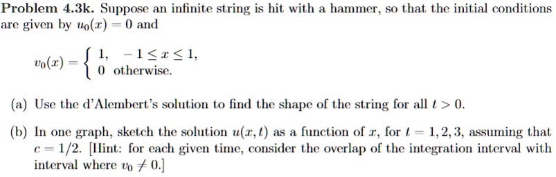 SOLVED: Problem 4.3k. Suppose an infinite string is hit with a hammer ...