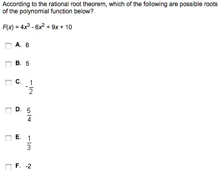 SOLVED: 'According to the rational root theorem, which of the following are possible roots of ...