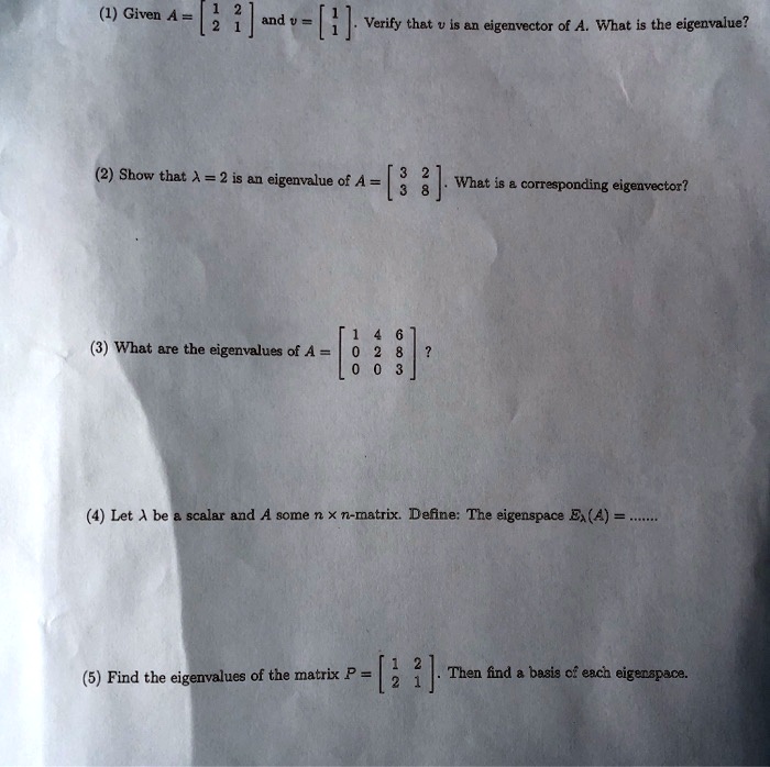 Solved 1 Given A And V [1] Verify That Is N Eigenvector Of A What Is The Eigenvalue Show