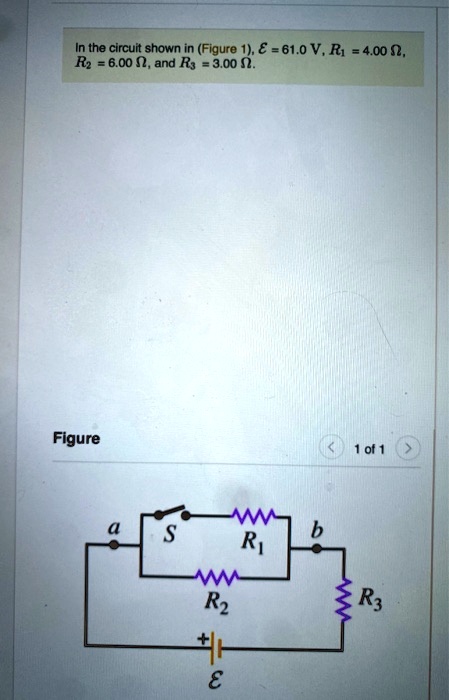 SOLVED: In the circuit shown in (Figure 1 € =61.0 V, Ri =4.00 M, Rz 6. ...