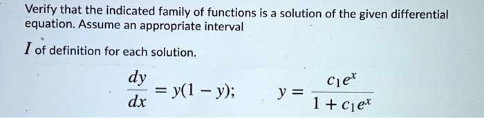 SOLVED: Verify that the indicated family of functions is a solution of the given differential ...