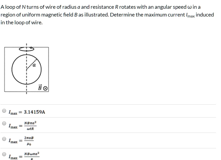 SOLVED: loop of Nturns of wire of radius a and resistance R rotates ...