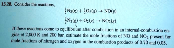 Consider the reactions, N2 + O2 -> 2NO N2 + O2 -> 2NO If these ...