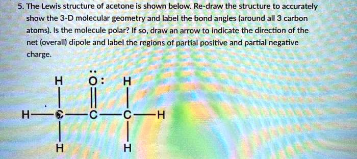 5 the lewis structure of acetone is shown below re draw the...