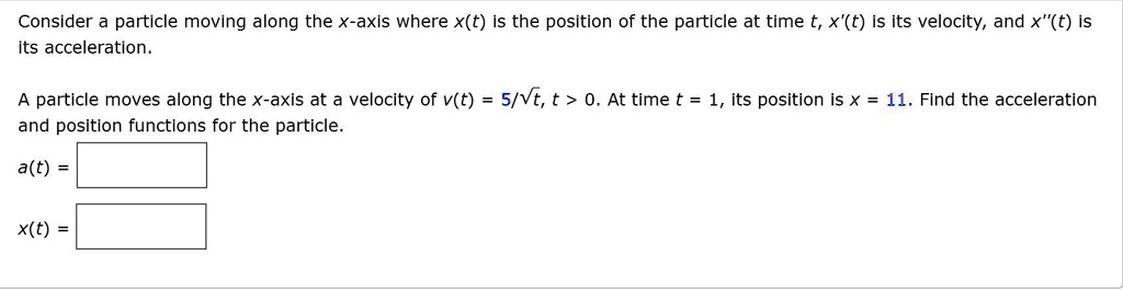 Solved Consider A Particle Moving Along The X Axis Where X T Is The