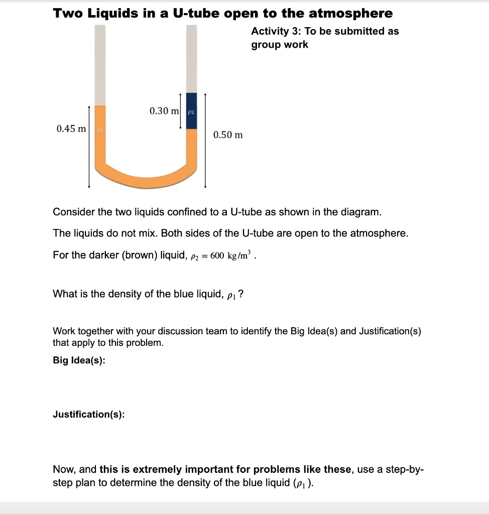 SOLVED: Two Liquids in a U-tube open to the atmosphere Activity 3: To ...
