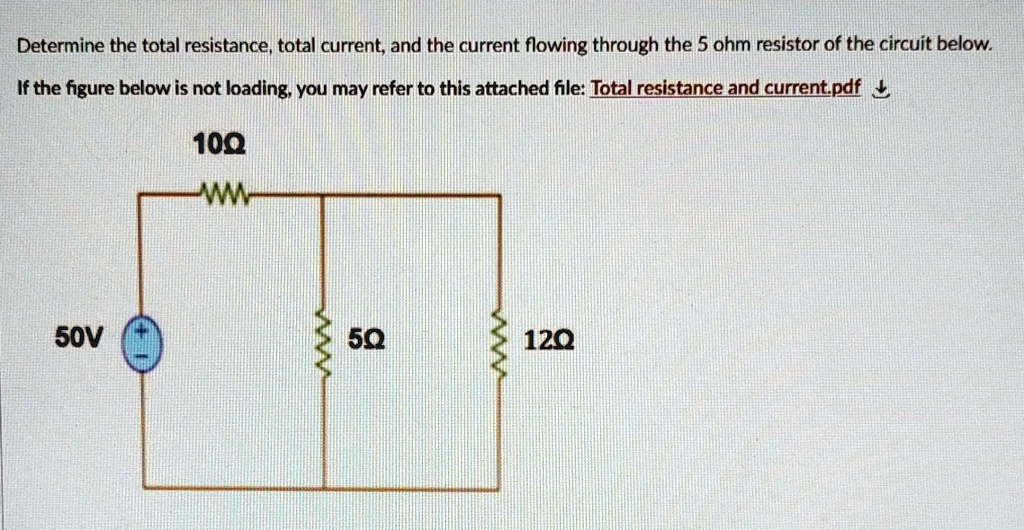 Determine the total resistance, total current, and the current flowing through the 5 ohm ...