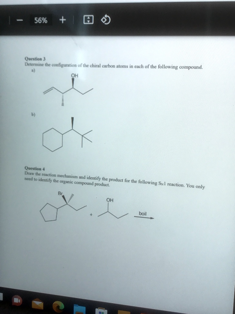 Question 3 Determine the configuration of the chiral carbon atoms in ...