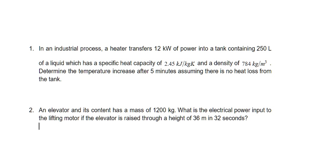 SOLVED: In an industrial process, a heater transfers 12 kW of power ...