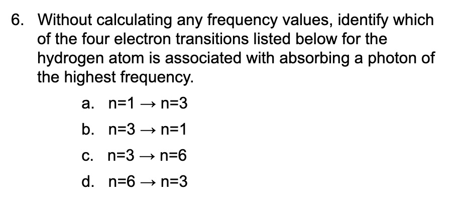 SOLVED: 6. Without calculating any frequency values, identify which of ...